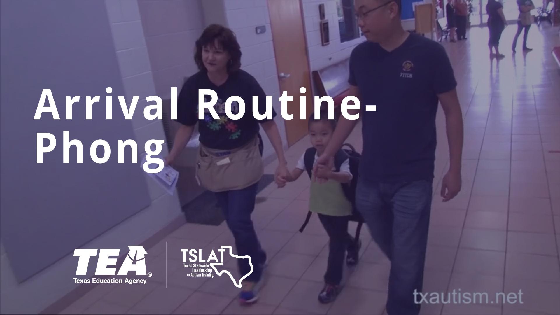 Arrival Routine - Phong | Texas SPED Support