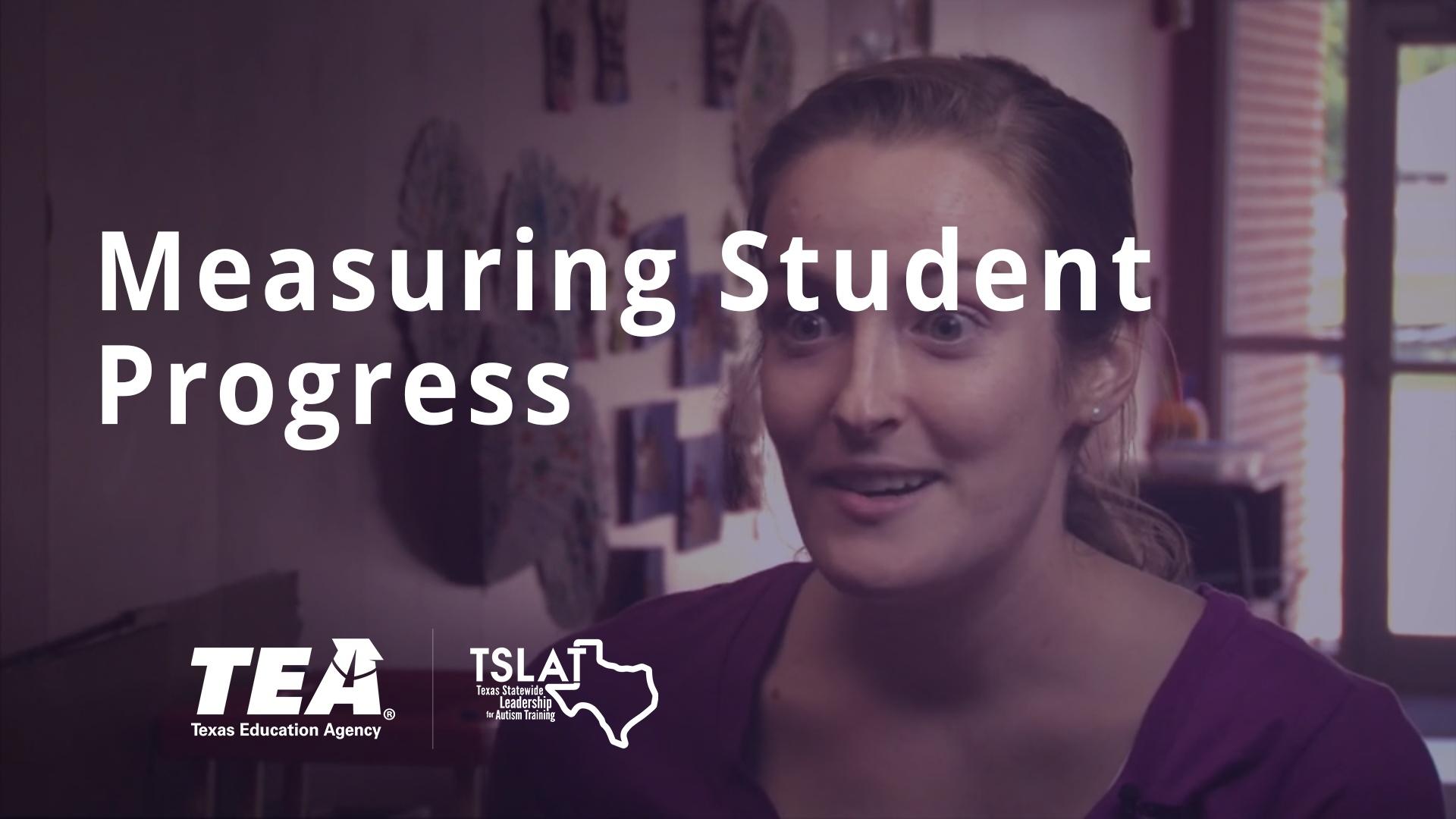 Measuring Student Progress | Texas SPED Support